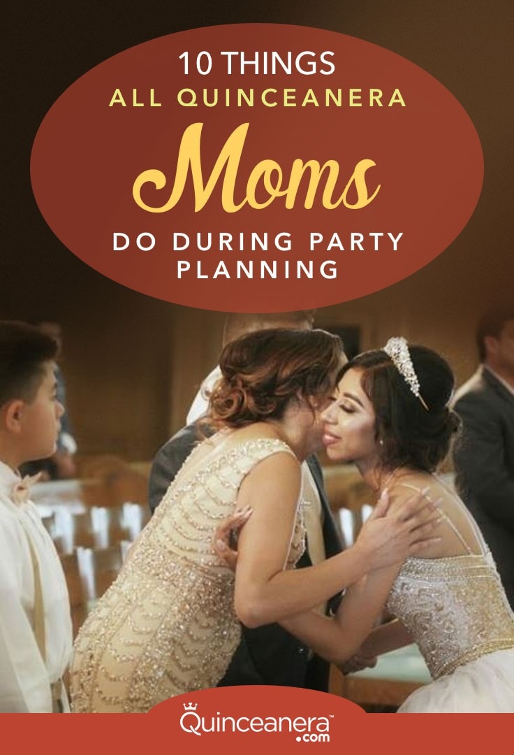 10 Things All Quinceañera Moms do During Party Planning